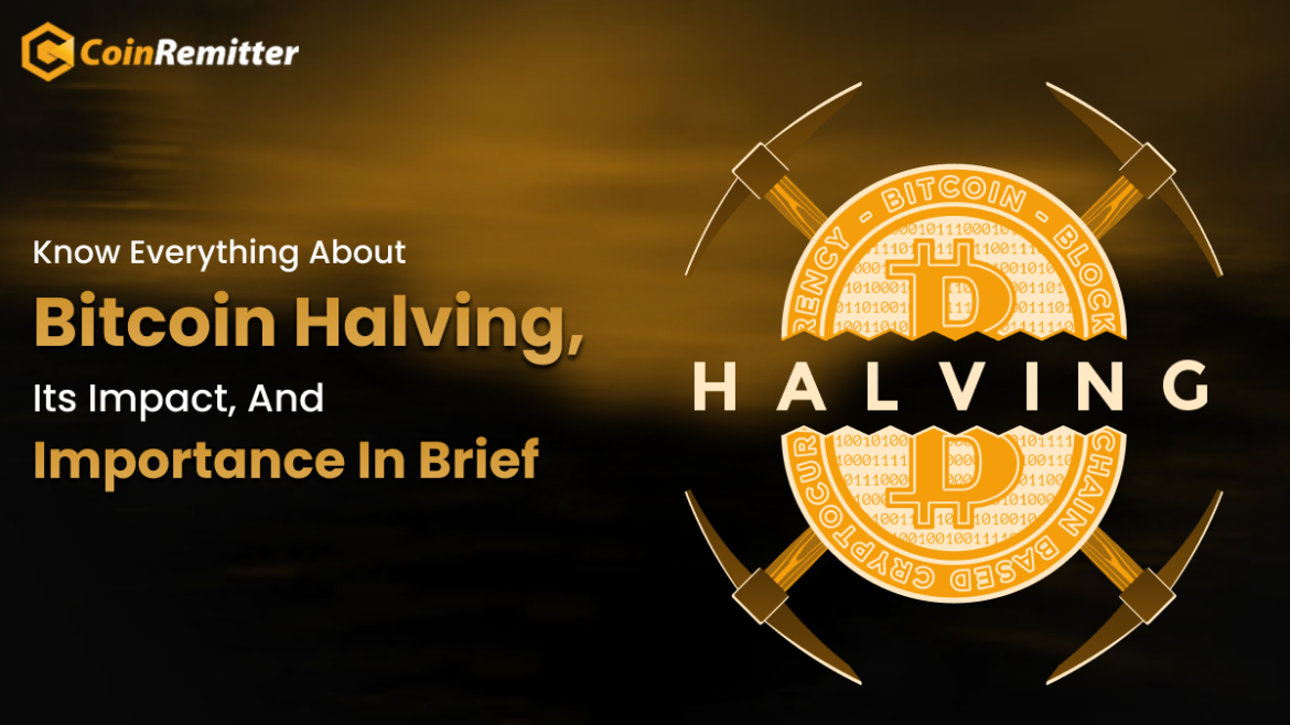 Know Everything About Bitcoin Halving, Its Impact, and Importance in Brief - CoinRemitter